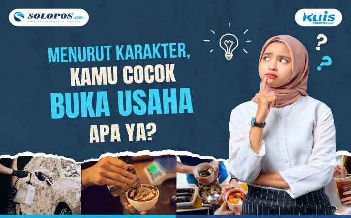 Jangan Bingung Mau Usaha Apa, Yuk Cari Tahu Lewat Kuis Ini! - Espos.id ... Jangan Bingung Mau Usaha Apa, Yuk Cari Tahu Lewat Kuis Ini! - Espos.id ...